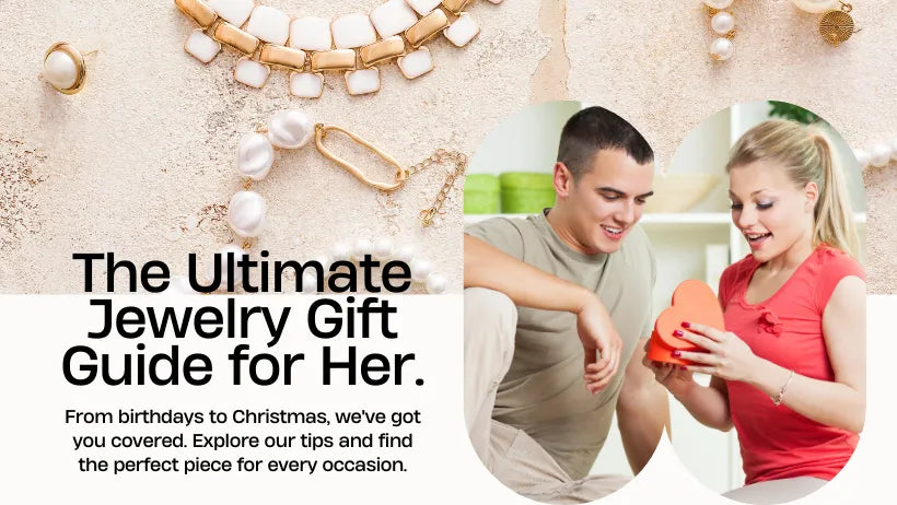 The Ultimate Guide to Choosing the Perfect Jewelry Gift for Her for Any ...